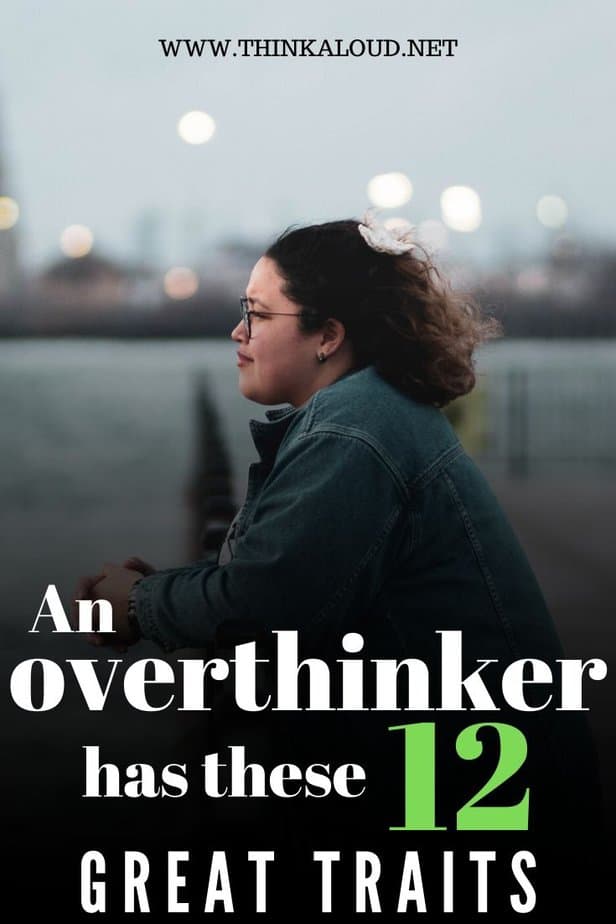 An Overthinker Has These 12 Great Traits