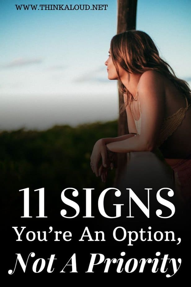 11 Signs You're An Option, Not A Priority