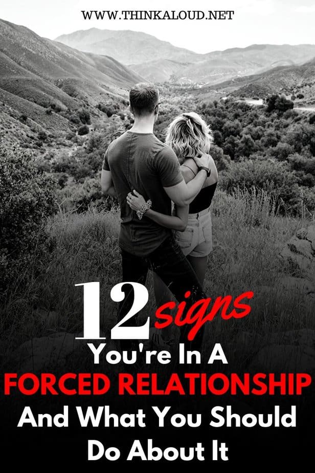 12 Signs You're In A Forced Relationship And What You Should Do About It