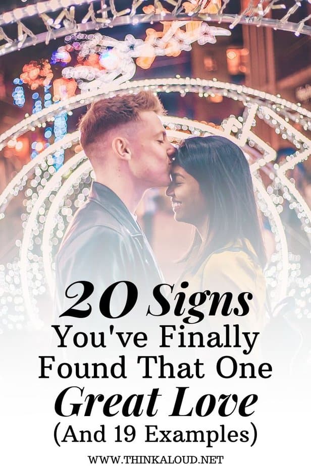20 Signs You've Finally Found That One Great Love (And 19 Examples)