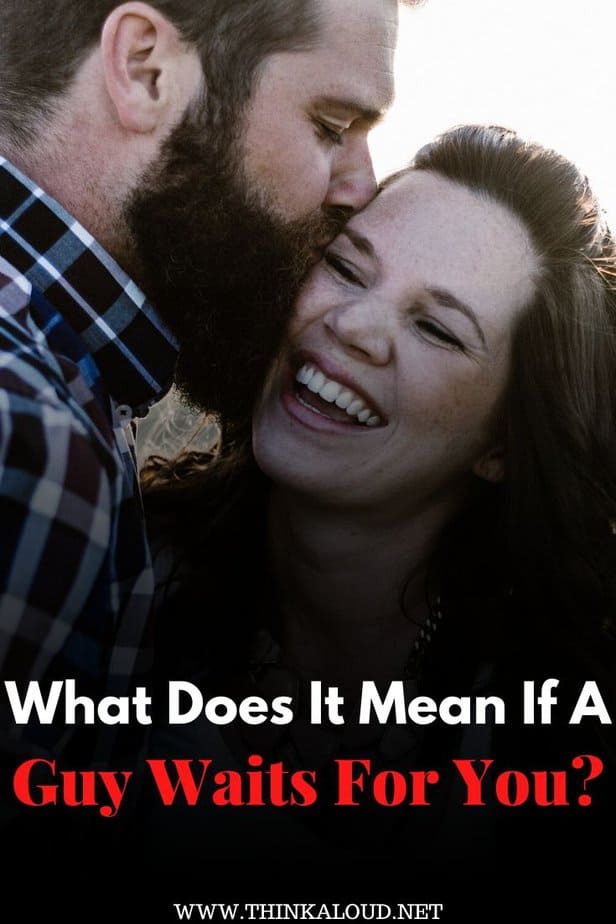 What Does It Mean If A Guy Waits For You?