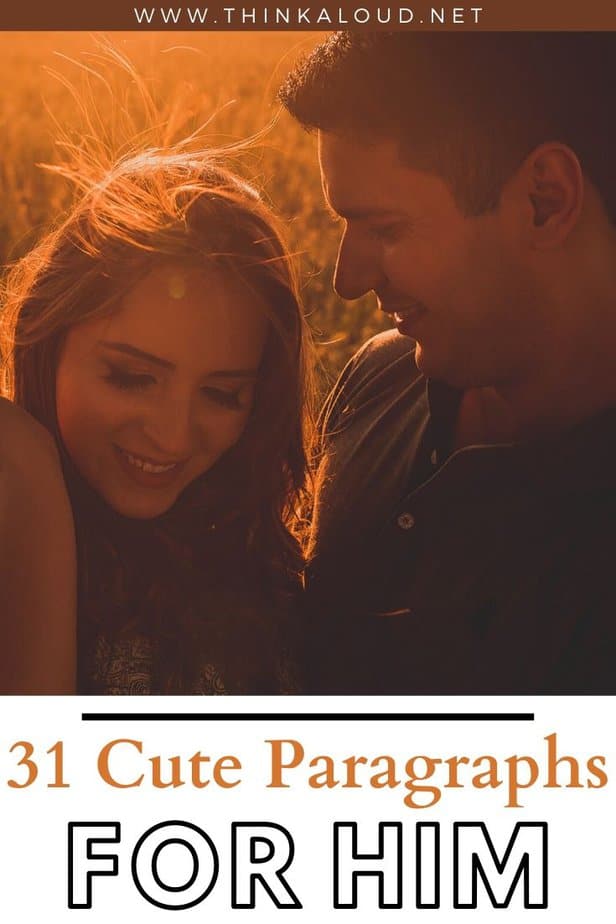 31 Cute Paragraphs For Him