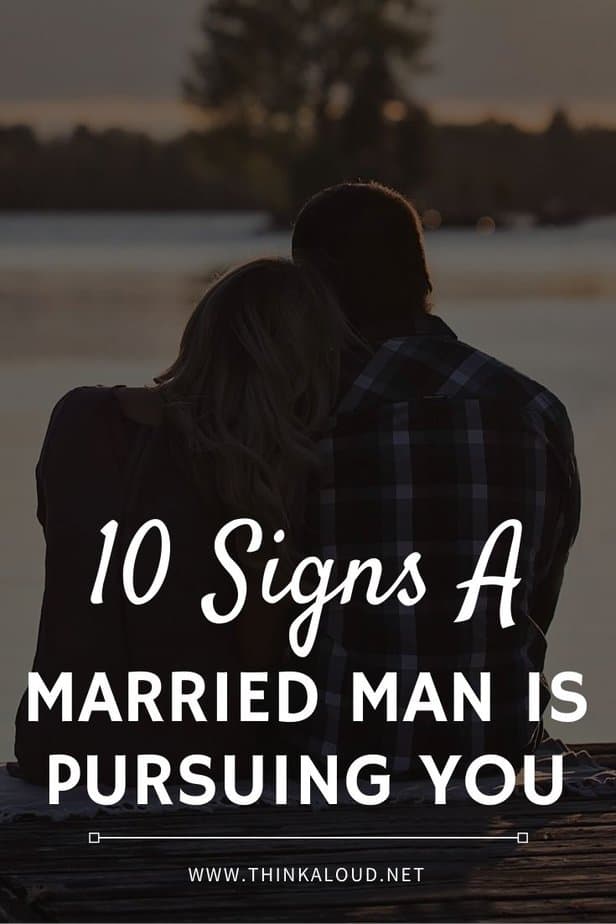10 Signs A Married Man Is Pursuing You