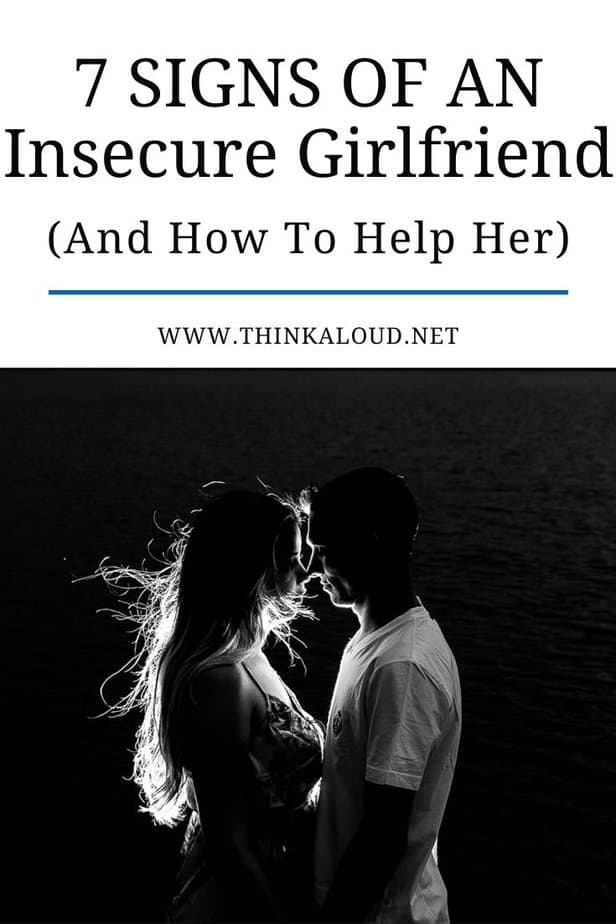 7 Signs Of An Insecure Girlfriend (And How To Help Her)