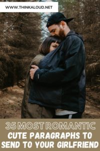 35 Most Romantic Cute Paragraphs To Send To Your Girlfriend