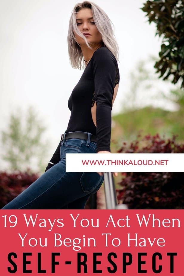 19 Ways You Act When You Begin To Have Self-Respect