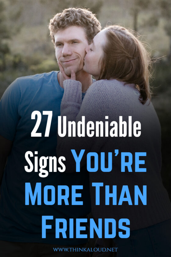 27 Undeniable Signs You’re More Than Friends