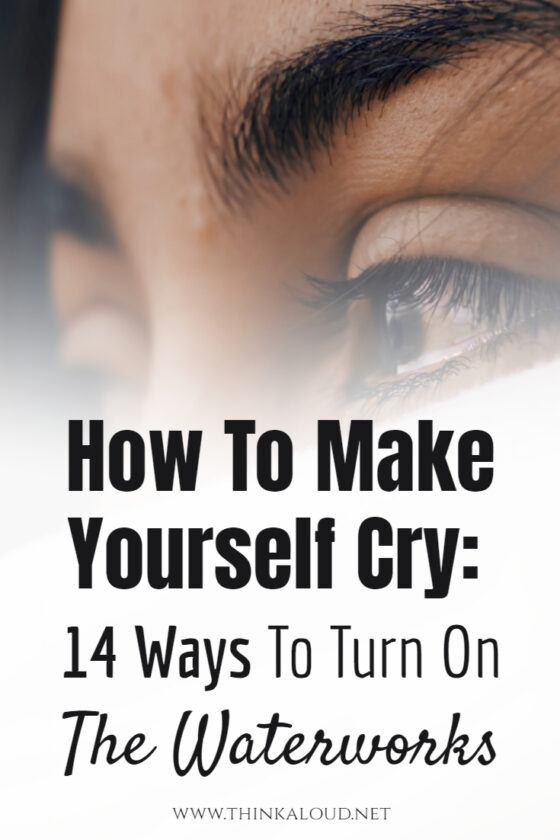 How To Make Yourself Cry The Cut – TIXE