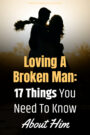 Loving A Broken Man: 17 Things You Need To Know About Him