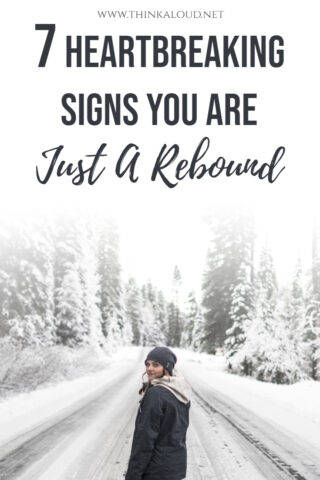 7 Heartbreaking Signs You Are Just A Rebound