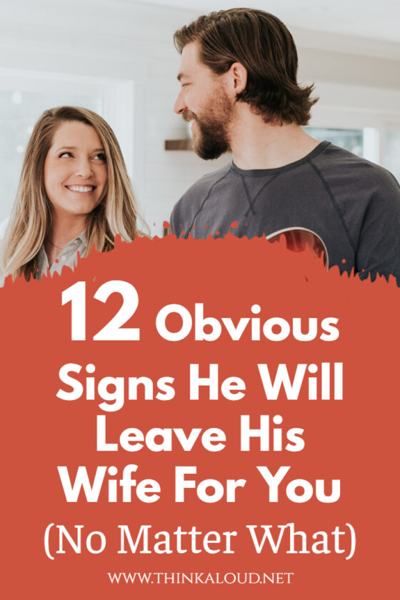 12 Obvious Signs He Will Leave His Wife For You (No Matter What)