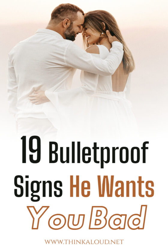 19 Bulletproof Signs He Wants You Bad And Is Irresistibly Attracted to You