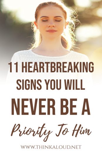 11 Heartbreaking Signs You Will Never Be A Priority To Him