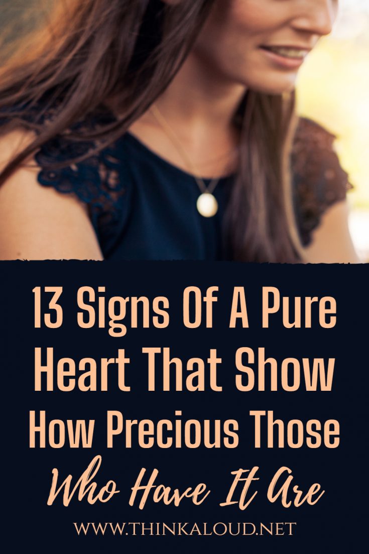 13 Signs Of A Pure Heart That Show How Precious Those Who Have It Are