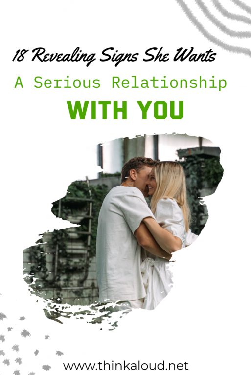 18 Revealing Signs She Wants A Serious Relationship With You