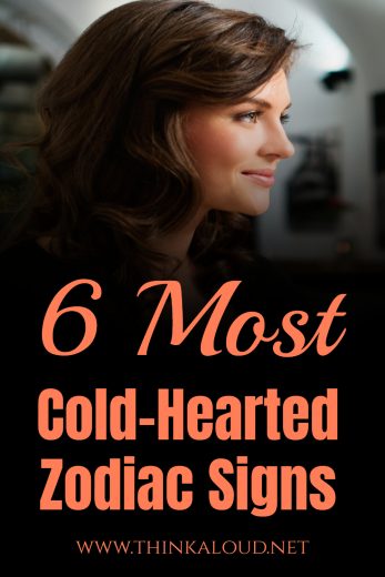 6 Most Cold-Hearted Zodiac Signs