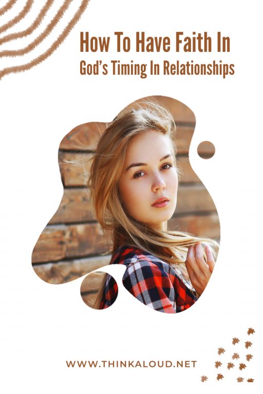 How To Have Faith In God’s Timing In Relationships