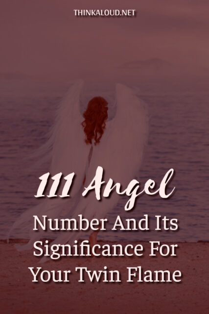 111 Angel Number And Its Significance For Your Twin Flame