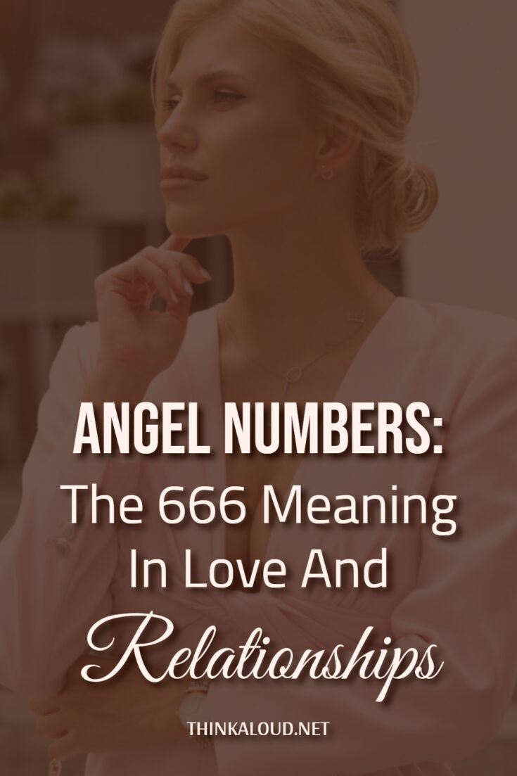 Angel Numbers: The 666 Meaning In Love And Relationships
