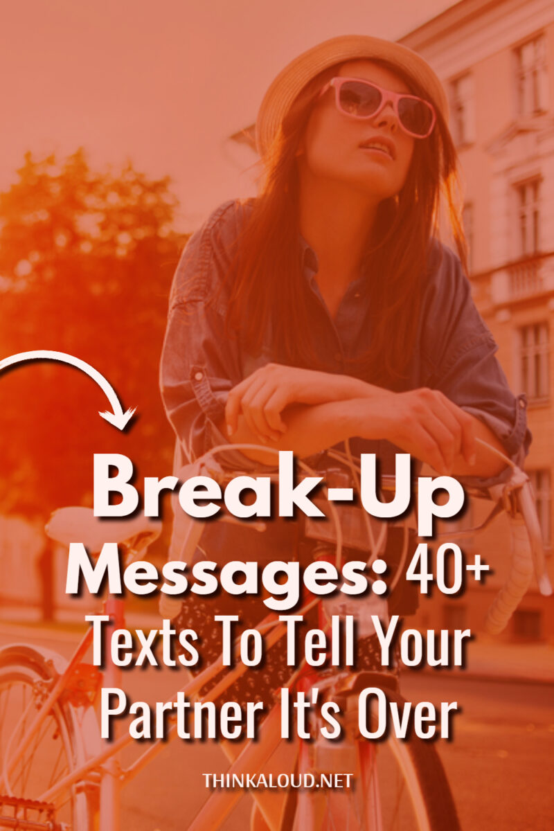 Break-Up Messages: 40+ Texts To Tell Your Partner It's Over