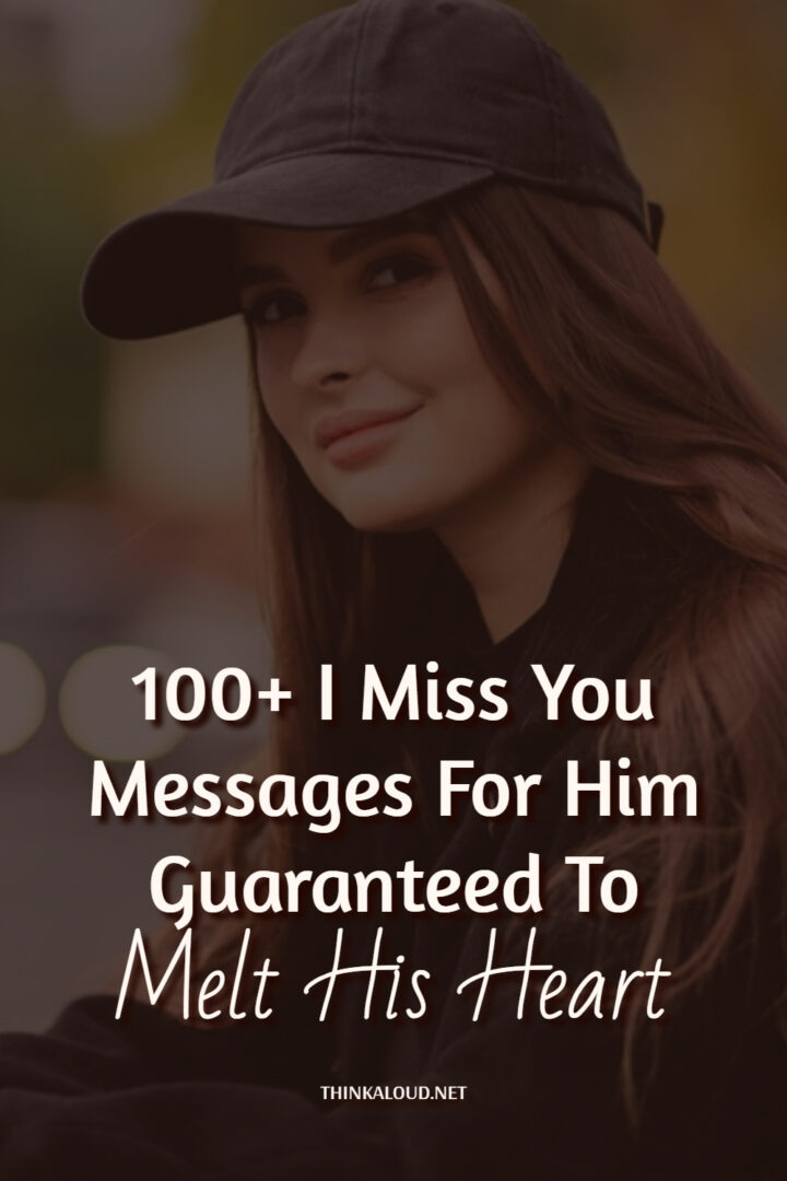 100+ I Miss You Messages For Him Guaranteed To Melt His Heart