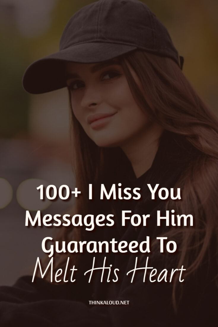 100+ I Miss You Messages For Him Guaranteed To Melt His Heart