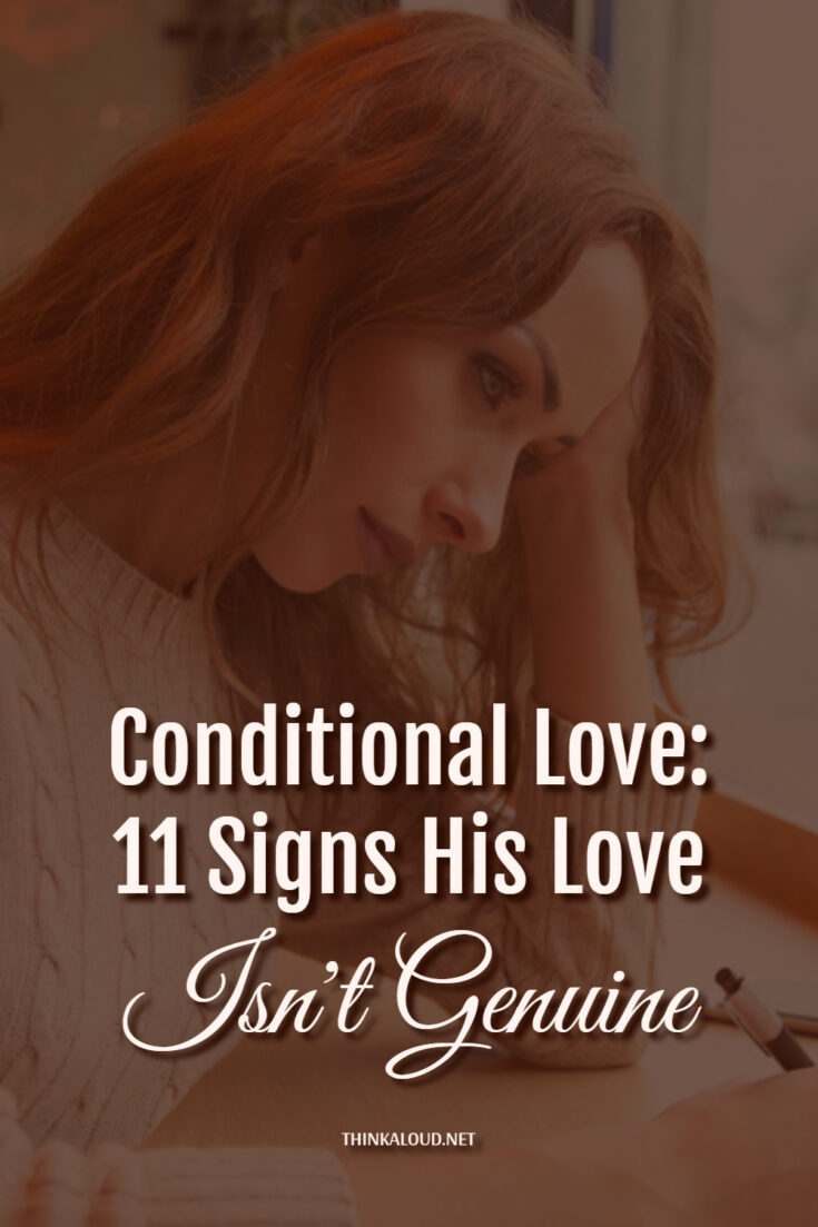 Conditional Love: 11 Signs His Love Isn't Genuine