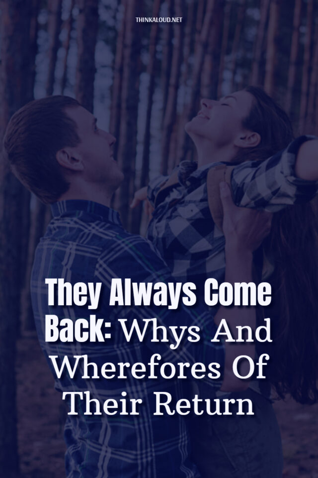 They Always Come Back: Whys And Wherefores Of Their Return