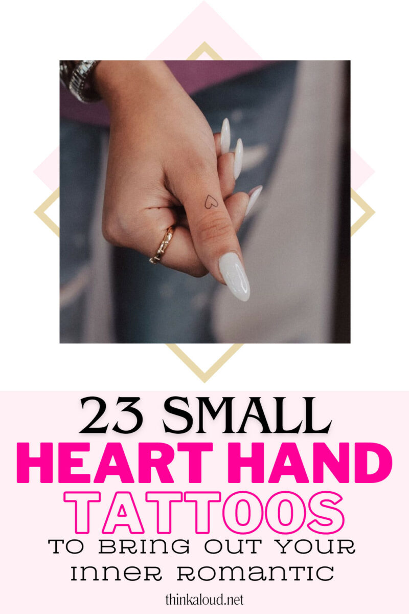 23 Small Heart Hand Tattoos To Bring Out Your Inner Romantic