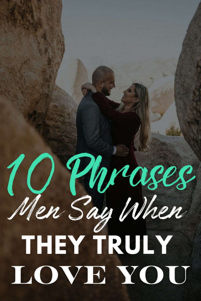 10 Phrases Men Say When They Truly Love You