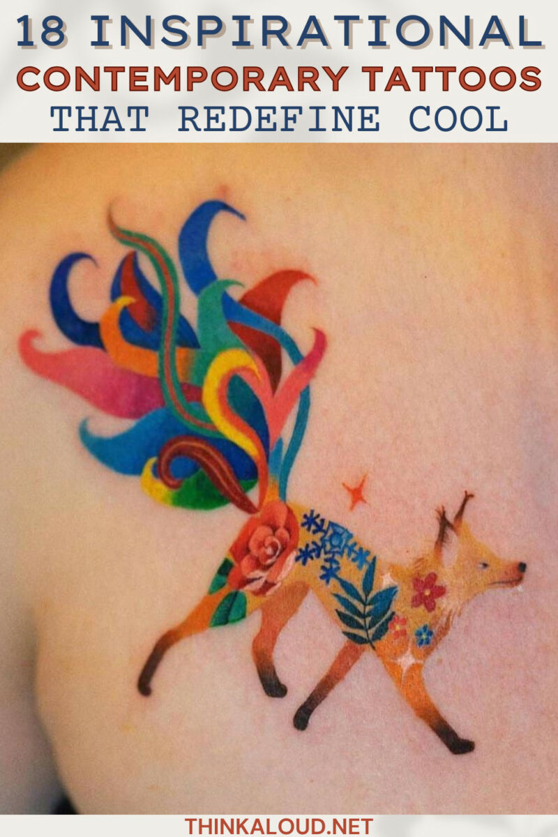 18 Inspirational Contemporary Tattoos That Redefine Cool