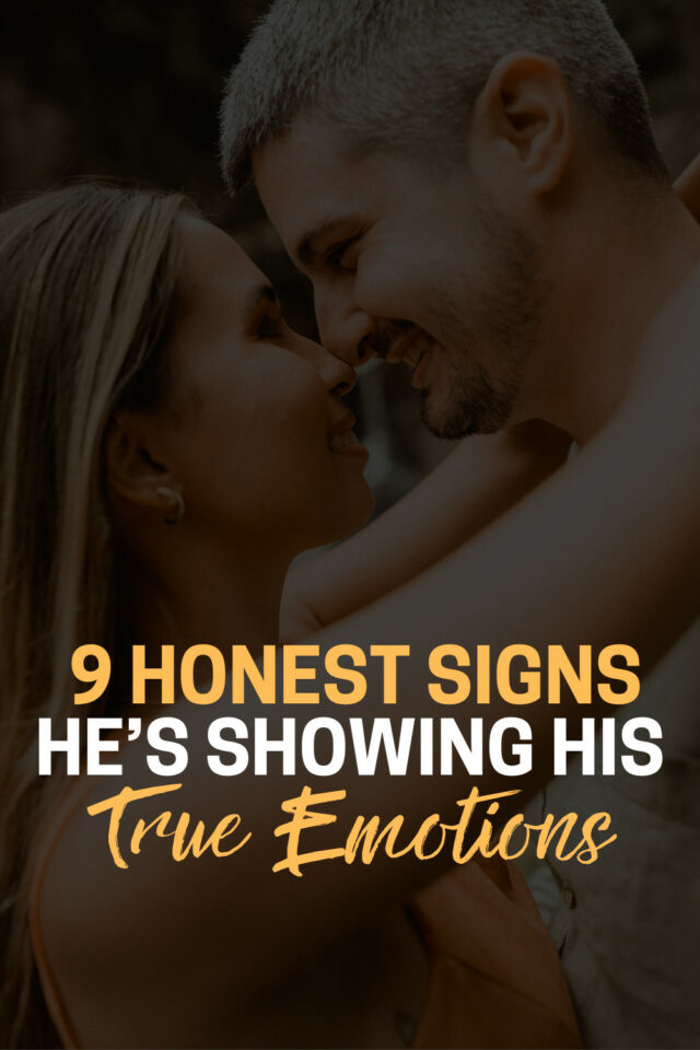 9 Honest Signs He’s Showing His True Emotions