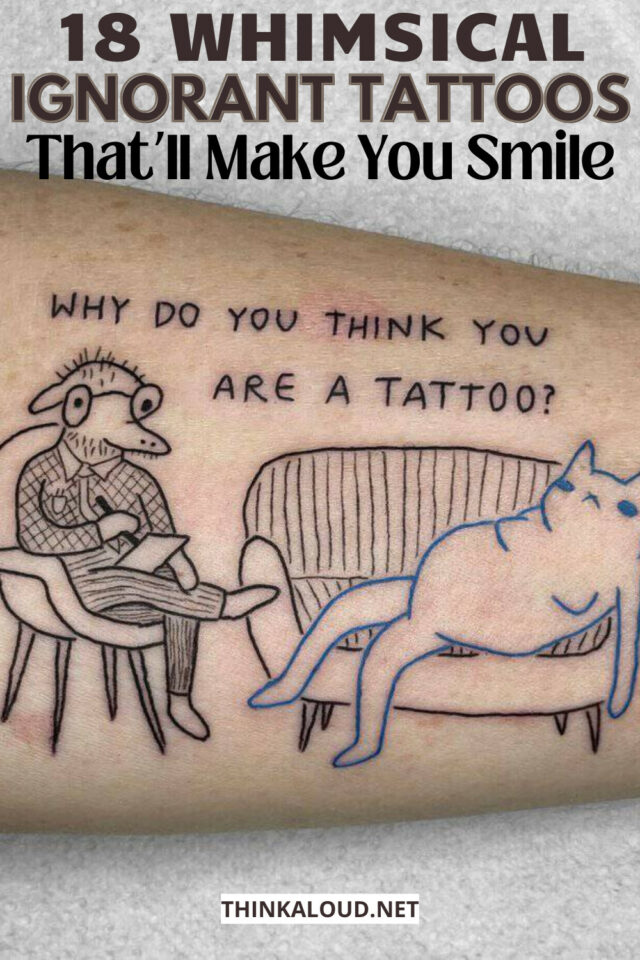 18 Whimsical Ignorant Tattoos That’ll Make You Smile